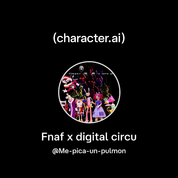 Chat with Fnaf x digital circu | character.ai | Personalized AI for every moment of your day