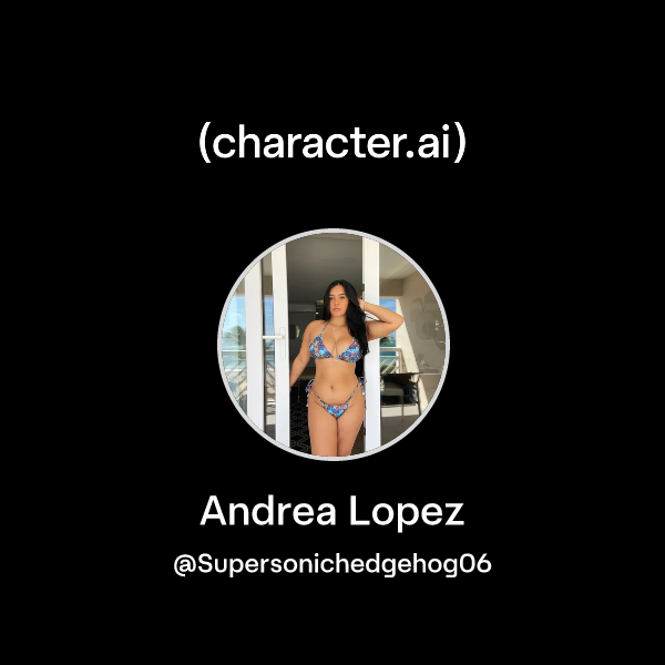 Chat with Andrea Lopez | character.ai | AI Chat, Reimagined–Your Words ...