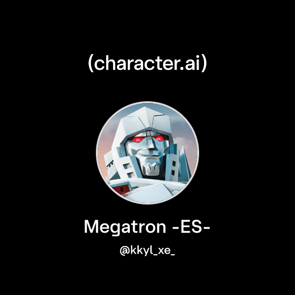 Chat with Megatron -ES- | character.ai | AI Chat, Reimagined–Your Words ...