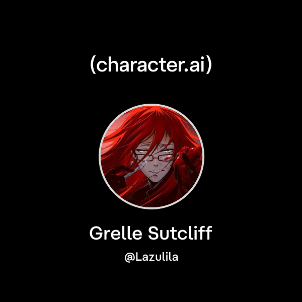 Chat with Grelle Sutcliff | character.ai | AI Chat, Reimagined–Your ...