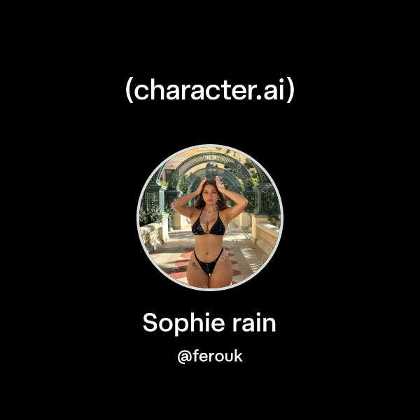 Chat with Sophie rain | character.ai | AI Chat, Reimagined–Your Words. Your World.