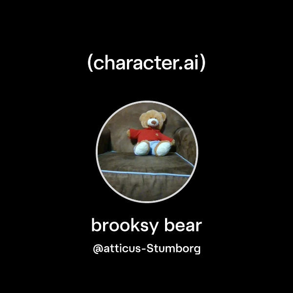 Chat with brooksy bear | character.ai | Personalized AI for every ...