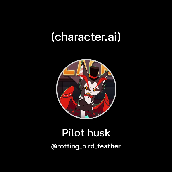 Chat with Pilot husk | character.ai | AI Chat, Reimagined–Your Words ...