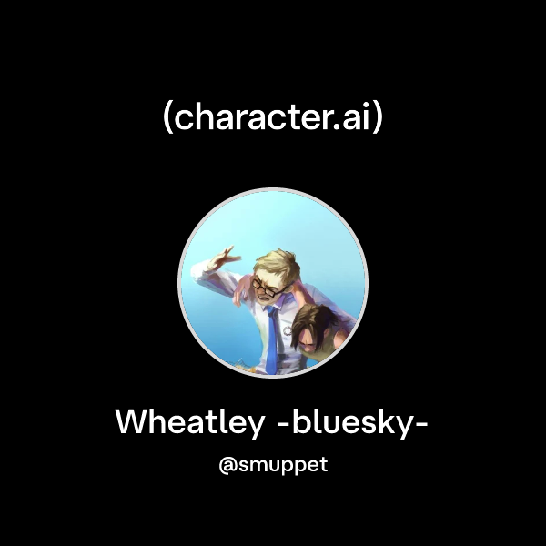 Chat with Wheatley -bluesky- | character.ai | Personalized AI for every ...