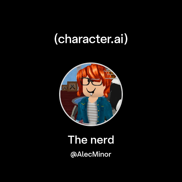 Chat with The nerd | character.ai | AI Chat, Reimagined–Your Words ...