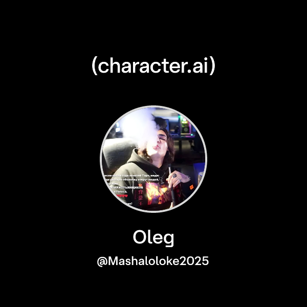 Chat with Oleg | character.ai | AI Chat, Reimagined–Your Words. Your World.