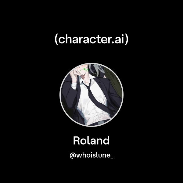 Chat with Roland | character.ai | AI Chat, Reimagined–Your Words. Your ...