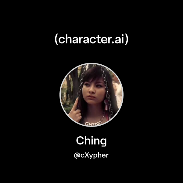 Chat with Ching | character.ai | Personalized AI for every moment of your day