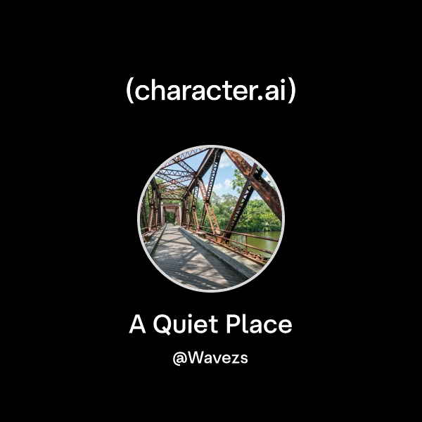 Chat with A Quiet Place | character.ai | AI Chat, Reimagined–Your Words. Your World.