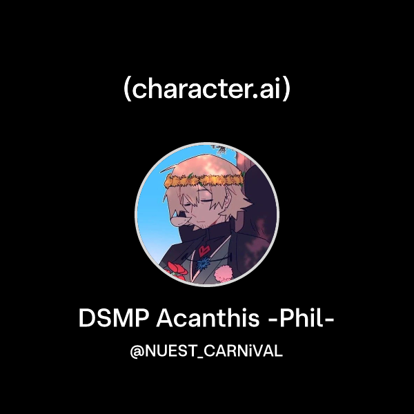 Chat with DSMP Acanthis -Phil- | character.ai | AI Chat, Reimagined ...