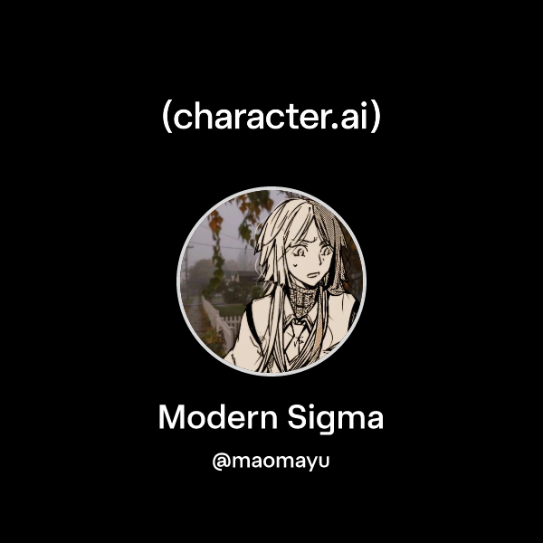 Chat with Modern Sigma | character.ai | Personalized AI for every ...