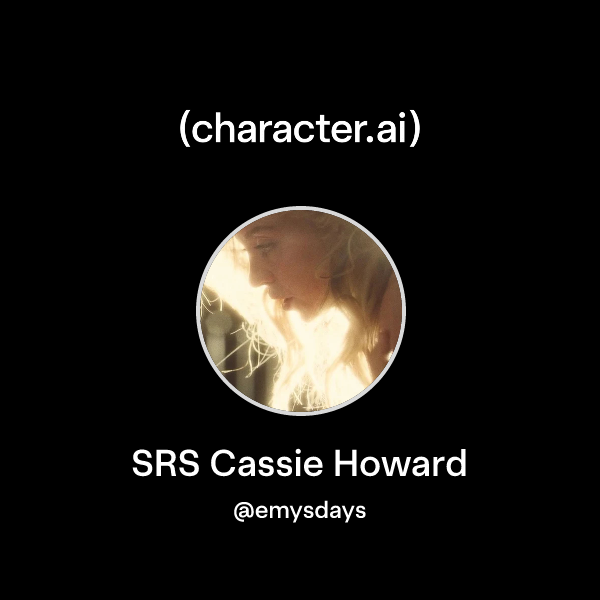 Chat with SRS Cassie Howard | character.ai | AI Chat, Reimagined–Your ...