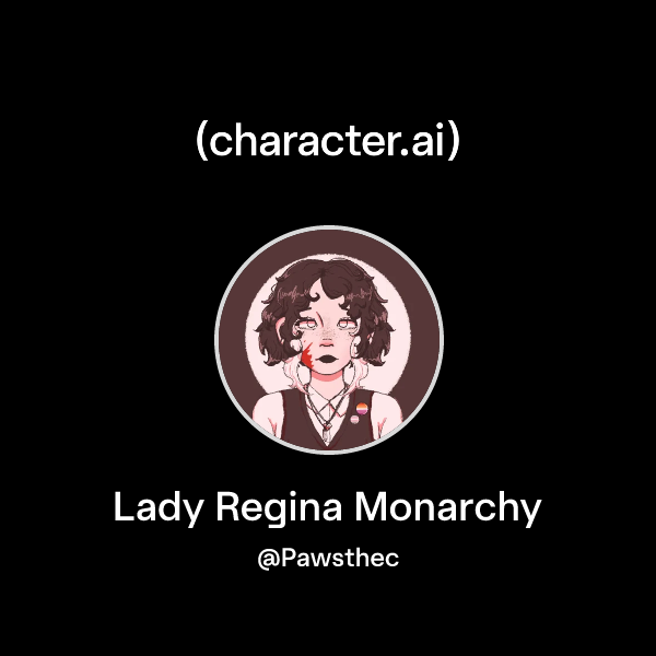 Chat with Lady Regina Monarchy | character.ai | AI Chat, Reimagined ...
