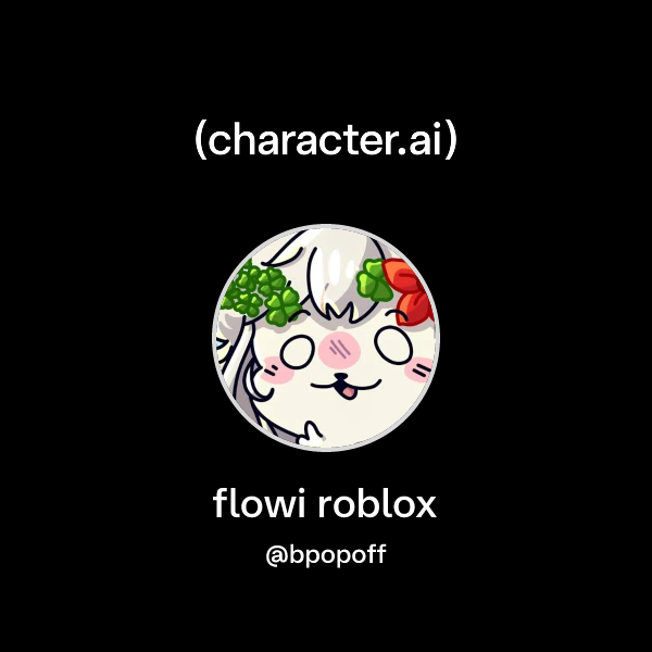 Chat with flowi roblox | character.ai | AI Chat, Reimagined–Your Words ...