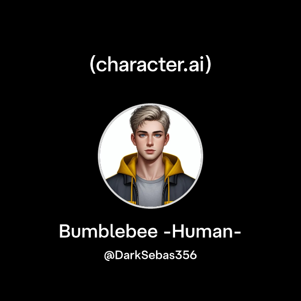 Chat with Bumblebee -Human- | character.ai | Personalized AI for every ...