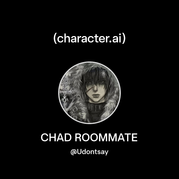Chat with CHAD ROOMMATE | character.ai | AI Chat, Reimagined–Your Words ...
