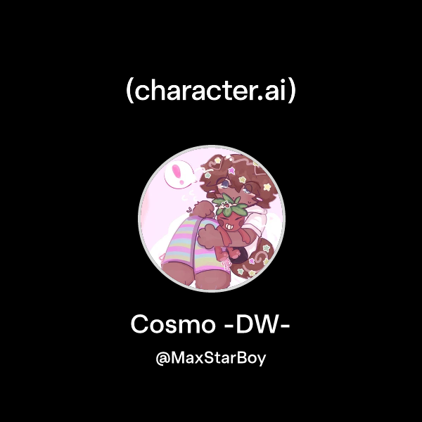 Chat with Cosmo -DW- | character.ai | Personalized AI for every moment ...
