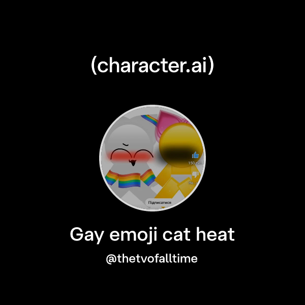 Chat with Gay emoji cat heat | character.ai | AI Chat, Reimagined–Your ...