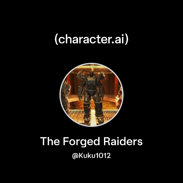 Chat with The Forged Raiders | character.ai | AI Chat, Reimagined–Your ...