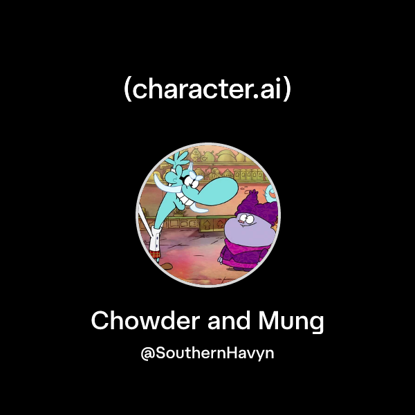 Chat with Chowder and Mung | character.ai | AI Chat, Reimagined–Your ...