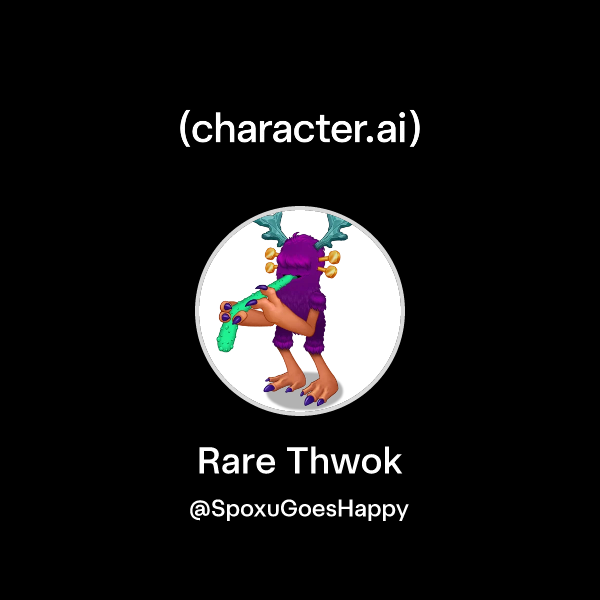 Chat with Rare Thwok | character.ai | AI Chat, Reimagined–Your Words ...