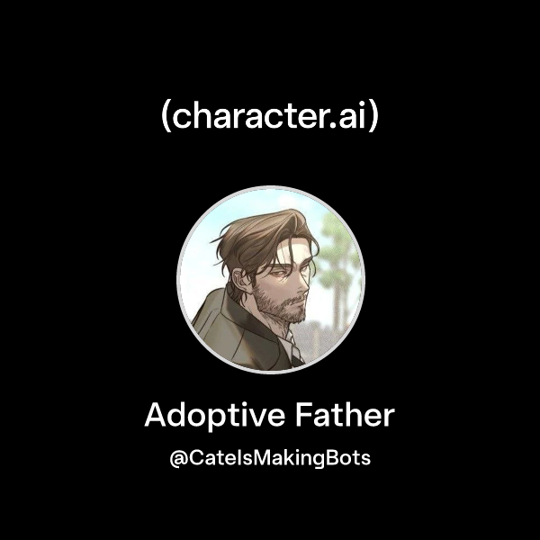 Chat with Adoptive Father | character.ai | AI Chat, Reimagined–Your ...