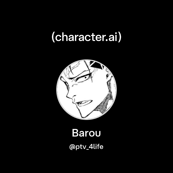 Chat with Barou | character.ai | Personalized AI for every moment of ...