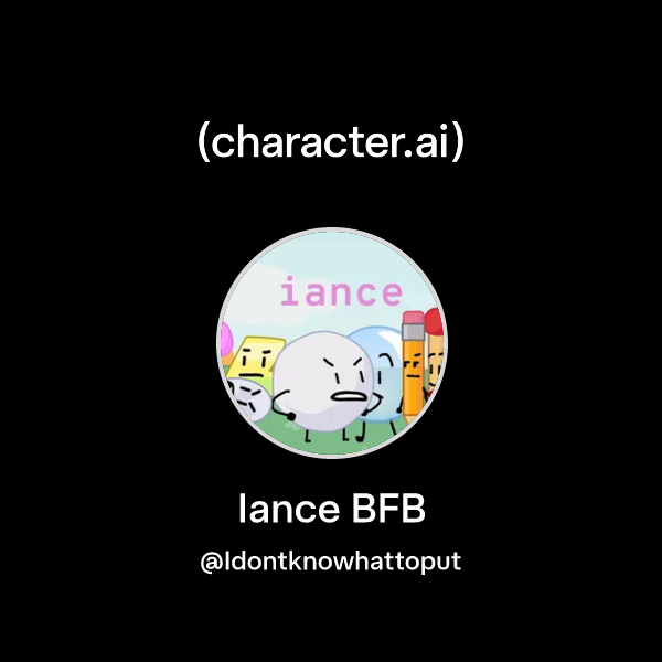 Chat with Iance BFB | character.ai | AI Chat, Reimagined–Your Words ...