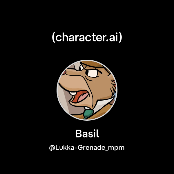 Chat with Basil | character.ai | Personalized AI for every moment of ...