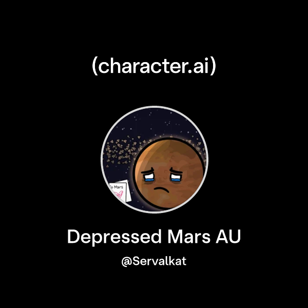 Chat with Depressed Mars AU | character.ai | AI Chat, Reimagined–Your Words. Your World.