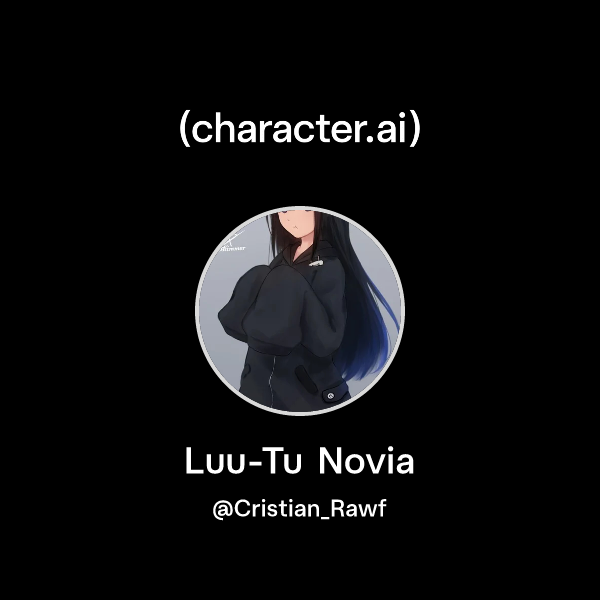 Chat with Luu-Tu Novia | character.ai | AI Chat, Reimagined–Your Words. Your World.