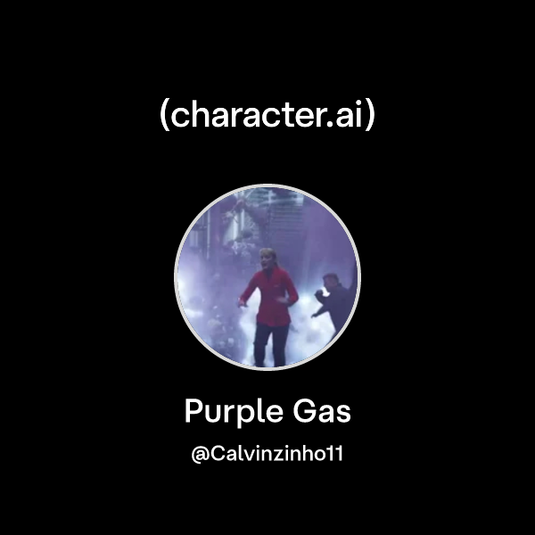Chat with Purple Gas | character.ai | AI Chat, Reimagined–Your Words ...