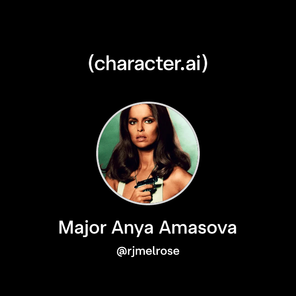 Chat with Major Anya Amasova | character.ai | AI Chat, Reimagined–Your ...