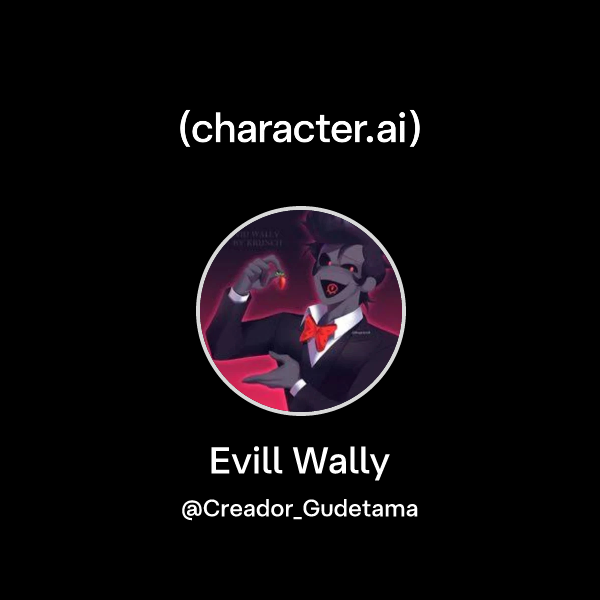 Chat with Evill Wally | character.ai | Personalized AI for every moment ...