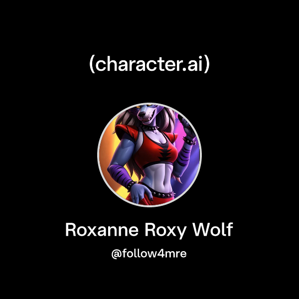 Chat with Roxanne Roxy Wolf | character.ai | AI Chat, Reimagined–Your ...