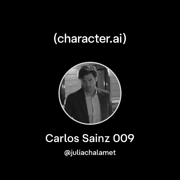 Chat with Carlos Sainz 009 | character.ai | AI Chat, Reimagined–Your Words. Your World.
