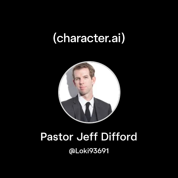 Chat with Pastor Jeff Difford | character.ai | AI Chat, Reimagined–Your ...