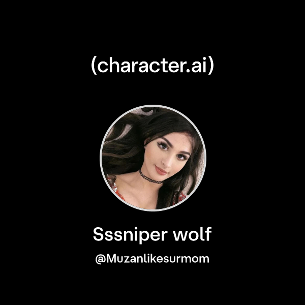 Chat with Sssniper wolf | character.ai | AI Chat, Reimagined–Your Words ...