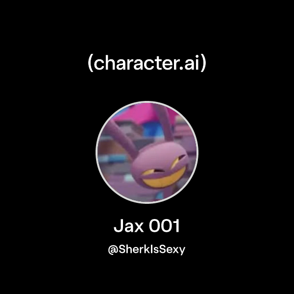 Chat with Jax 001 | character.ai | AI Chat, Reimagined–Your Words. Your ...