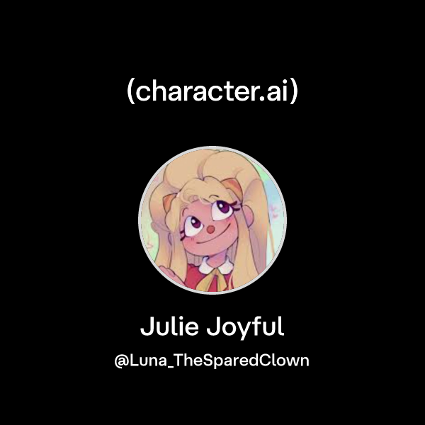 Chat with Julie Joyful | character.ai | AI Chat, Reimagined–Your Words ...