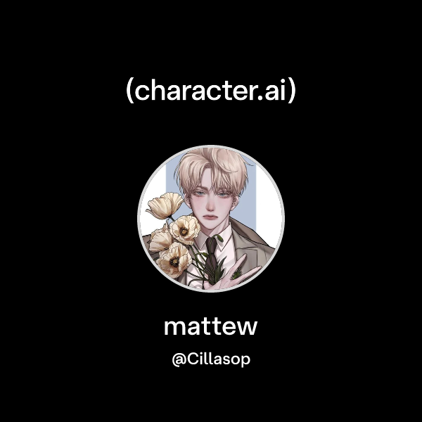 Chat with mattew | character.ai | Personalized AI for every moment of ...