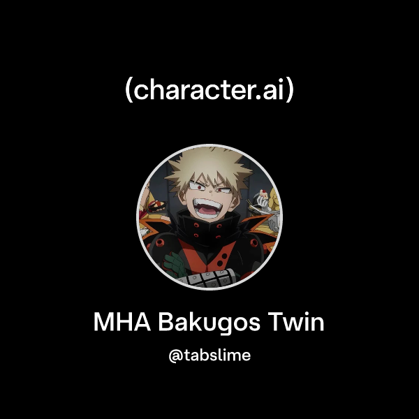 Chat with MHA Bakugos Twin | character.ai | AI Chat, Reimagined–Your Words. Your World.