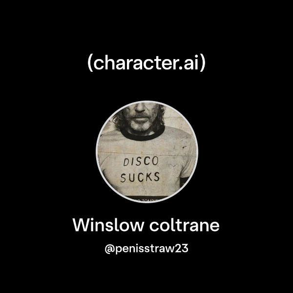 Chat with Winslow coltrane | character.ai | Personalized AI for every ...