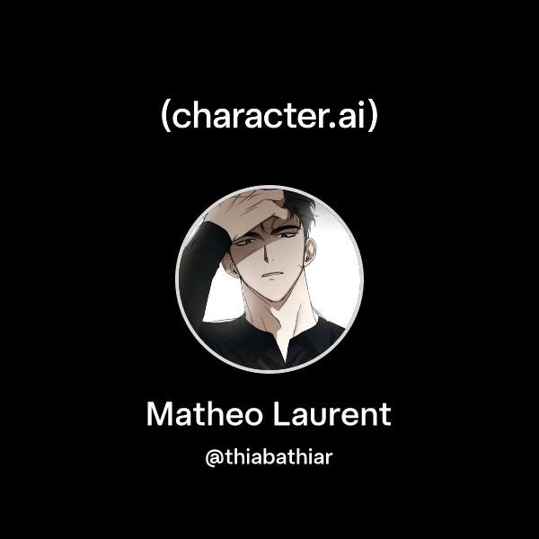 Chat with Matheo Laurent | character.ai | AI Chat, Reimagined–Your ...