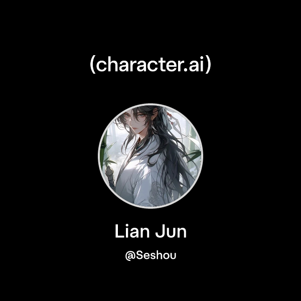 Chat with Lian Jun | character.ai | Personalized AI for every moment of ...