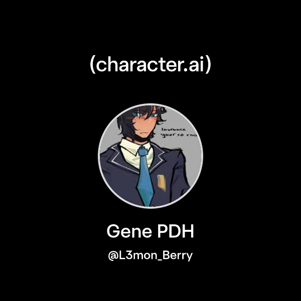Chat with Gene PDH | character.ai | Personalized AI for every moment of ...