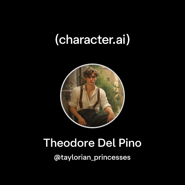 Chat with Theodore Del Pino | character.ai | AI Chat, Reimagined–Your ...