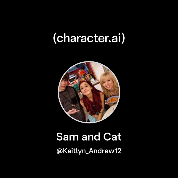 Chat with Sam and Cat | character.ai | AI Chat, Reimagined–Your Words ...