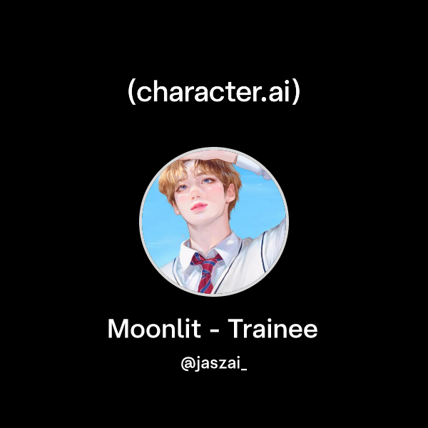 Chat with Moonlit - Trainee | character.ai | Personalized AI for every ...