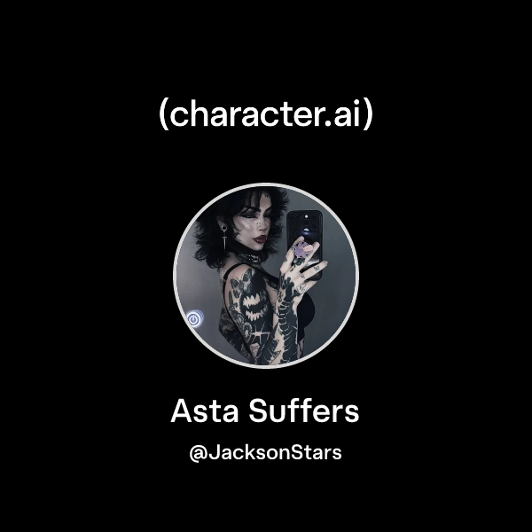 Chat with Asta Suffers | character.ai | AI Chat, Reimagined–Your Words ...